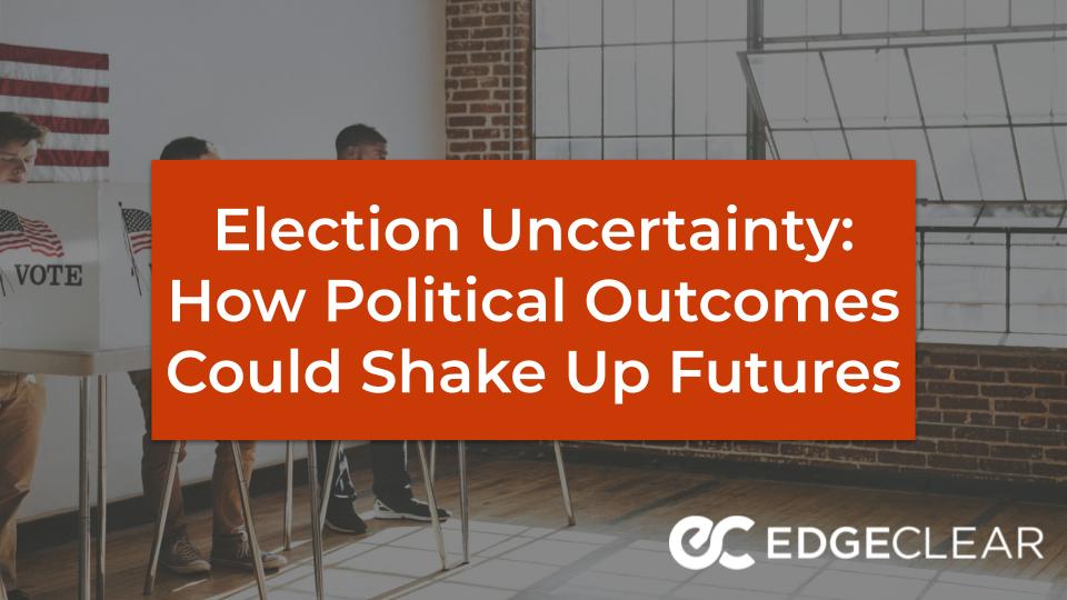 Election-Driven Volatility: Insights for Futures Traders - EdgeClear